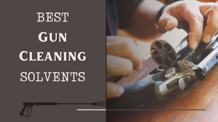 27 Of The Best Gun Cleaning Solvents - Compared