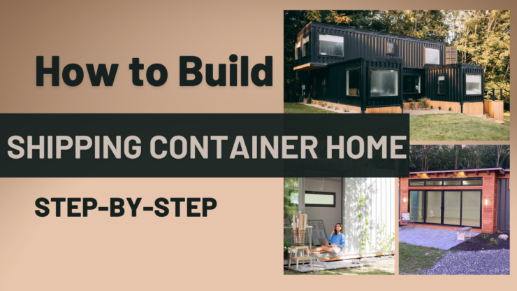 How to Build a Shipping Container Home Step-By-Step - For Beginners