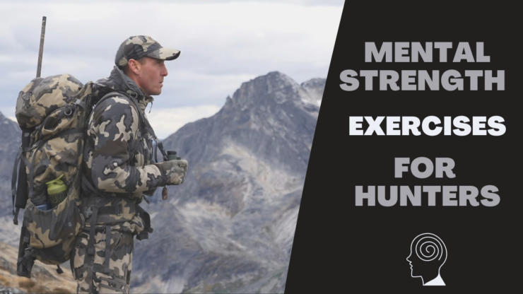 5 Mental Strength Exercises For Hunters – Perfect The Hunt