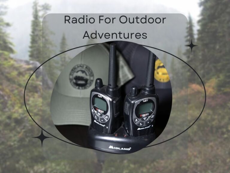 A Helpful Guide To Choosing A Radio For Outdoor Adventures: Hit the ...