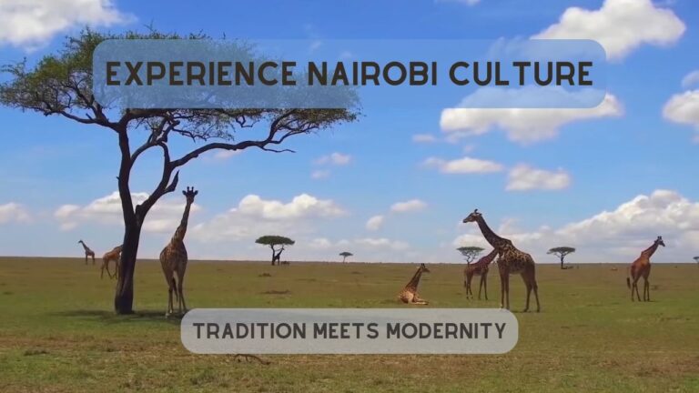 5 Ways to Experience Nairobi Culture: Tradition Meets Modernity - Base ...